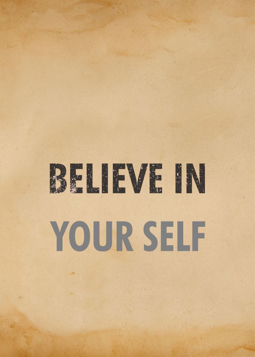 'Believe in your self' Poster, picture, metal print, paint by Aesthetic ...