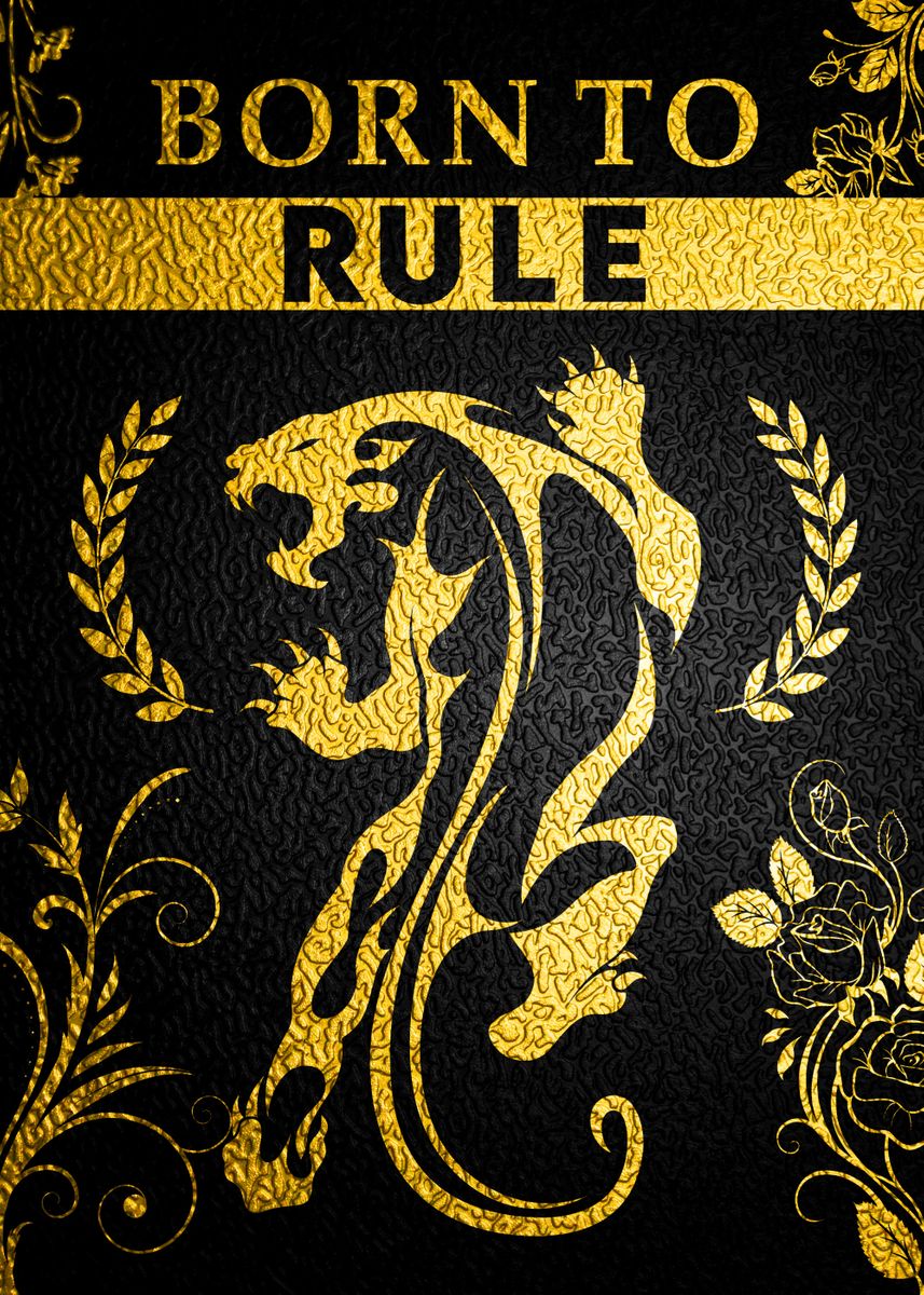 'Born To Rule Inspiration' Poster, picture, metal print, paint by ...