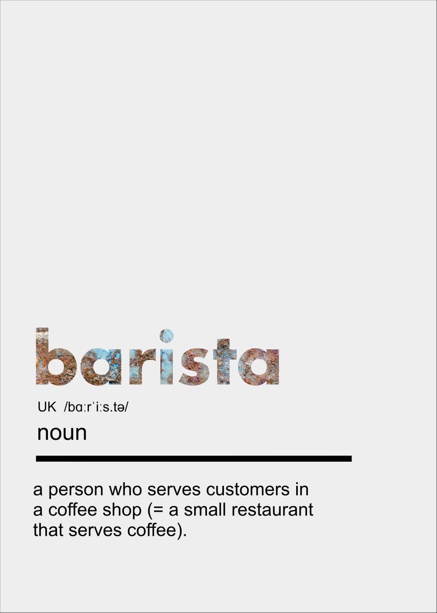 'Barista Definition ' Poster, picture, metal print, paint by Namikaze ...