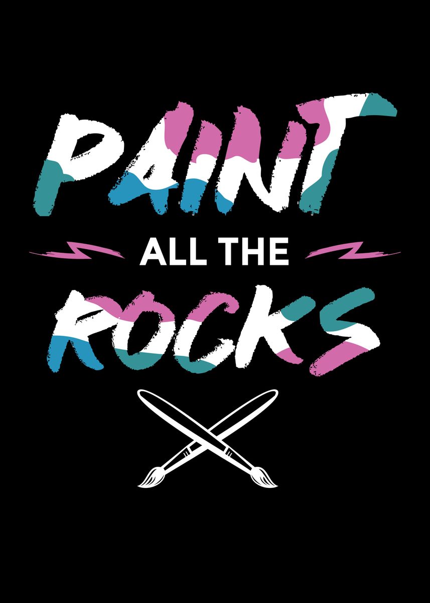 'Paint All The Rocks' Poster, picture, metal print, paint by Mooon ...