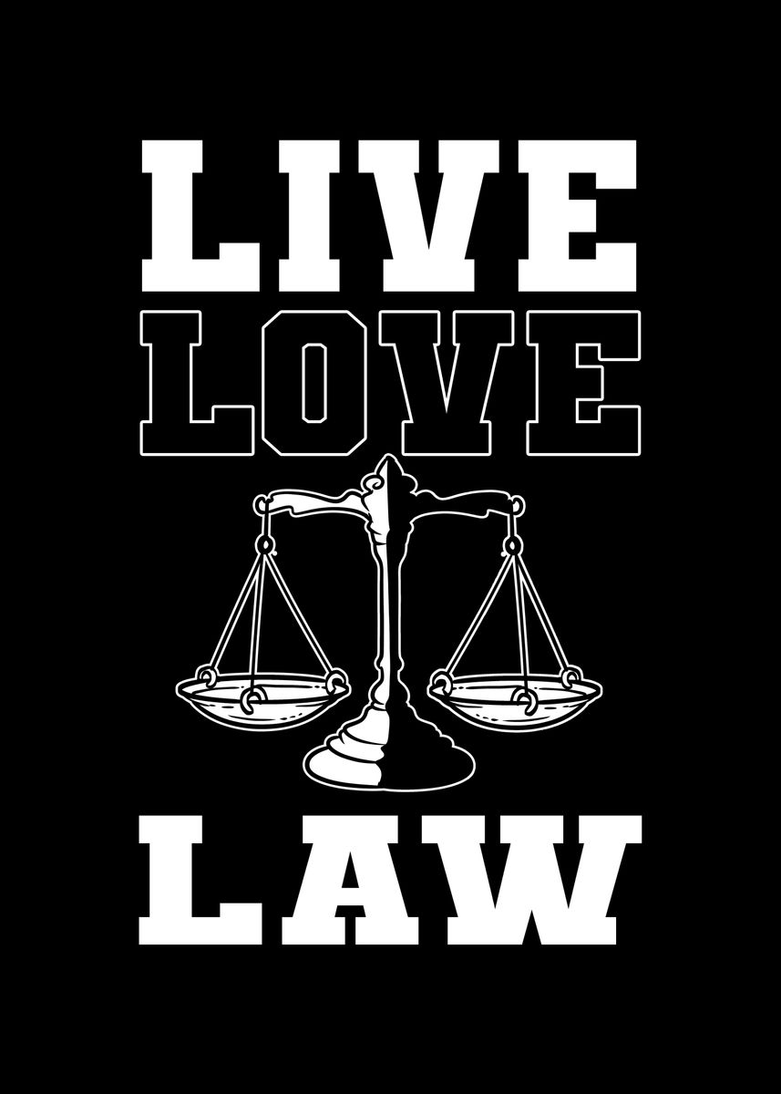 'Live Love Law Legal' Poster, picture, metal print, paint by Fabian El ...