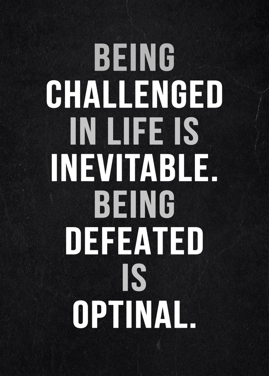 'being challenged' Poster, picture, metal print, paint by Motivation ...