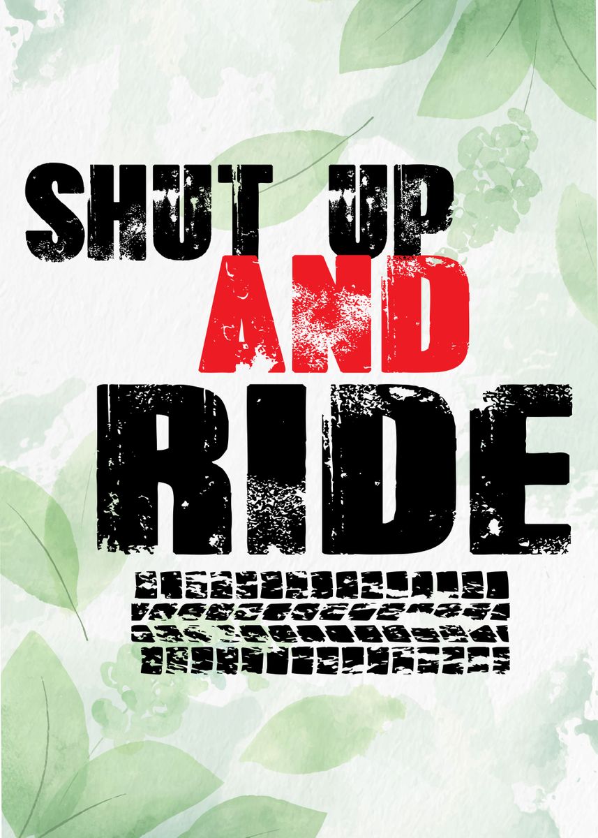 'Shut Up and Ride' Poster by crbn design | Displate