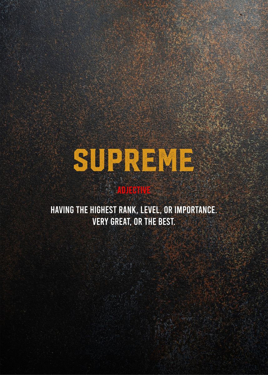 'supreme' Poster, picture, metal print, paint by Greatest of all time ...