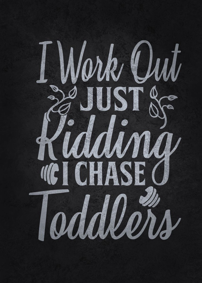 'I Workout Chase Toddlers' Poster, picture, metal print, paint by GOHAN ...