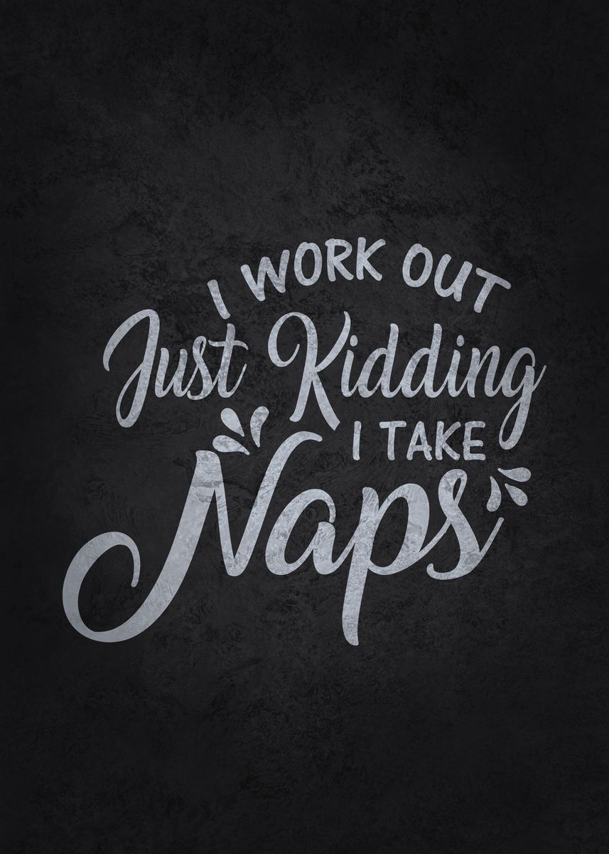 'I Workout Take Naps' Poster, picture, metal print, paint by GOHAN ...