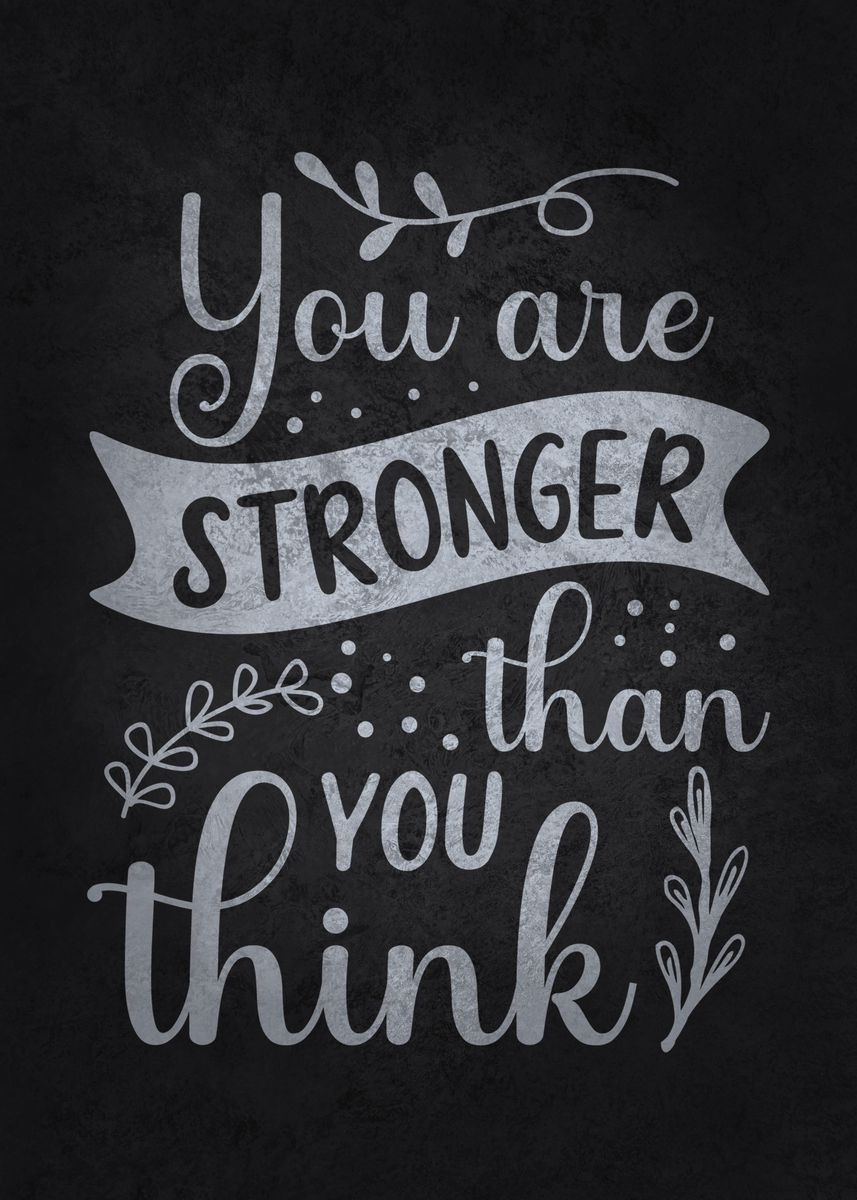 'Stronger Than You Think' Poster, picture, metal print, paint by GOHAN ...