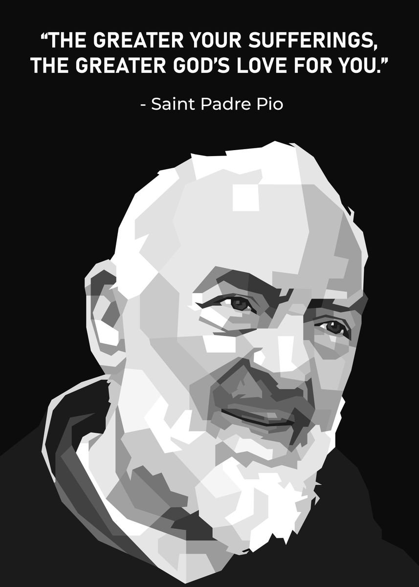 'Padre Pio Quotes' Poster, picture, metal print, paint by Amila ...