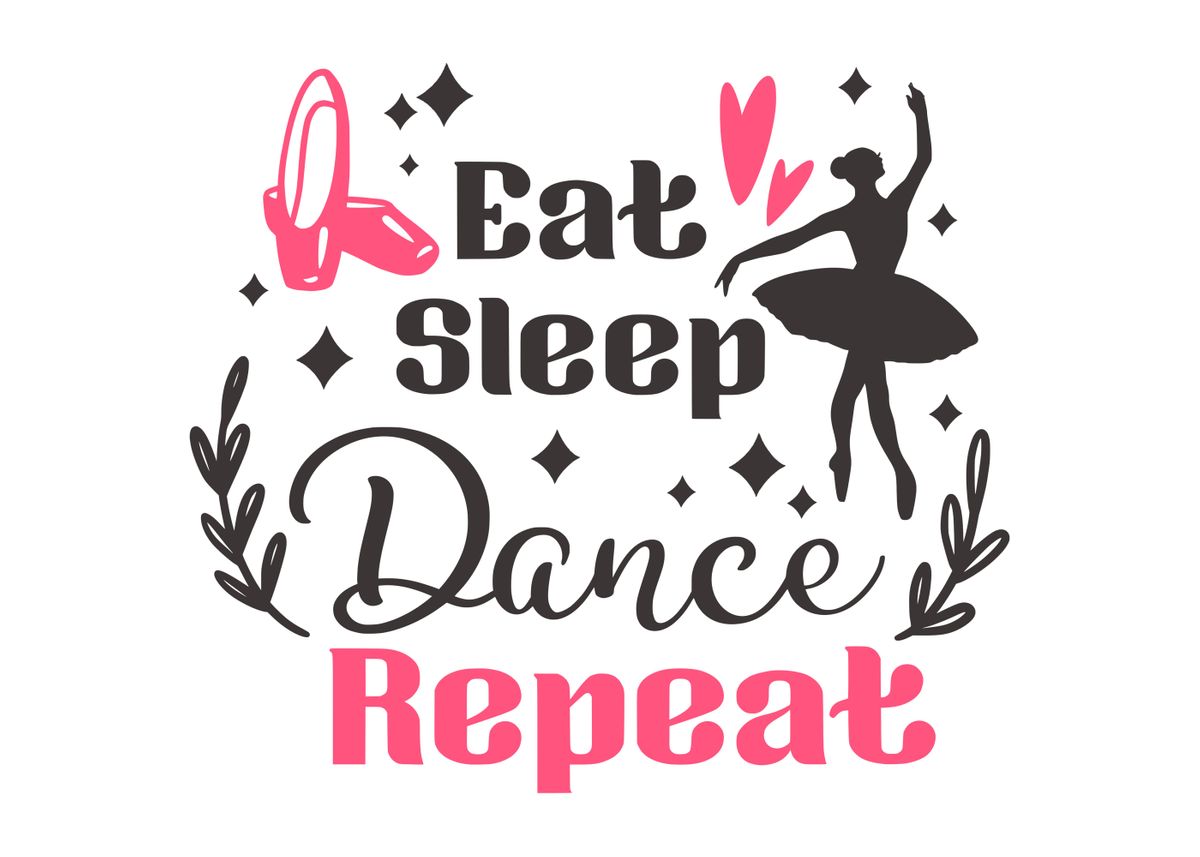 'Eat Sleep Dance' Poster by Juliana RW | Displate