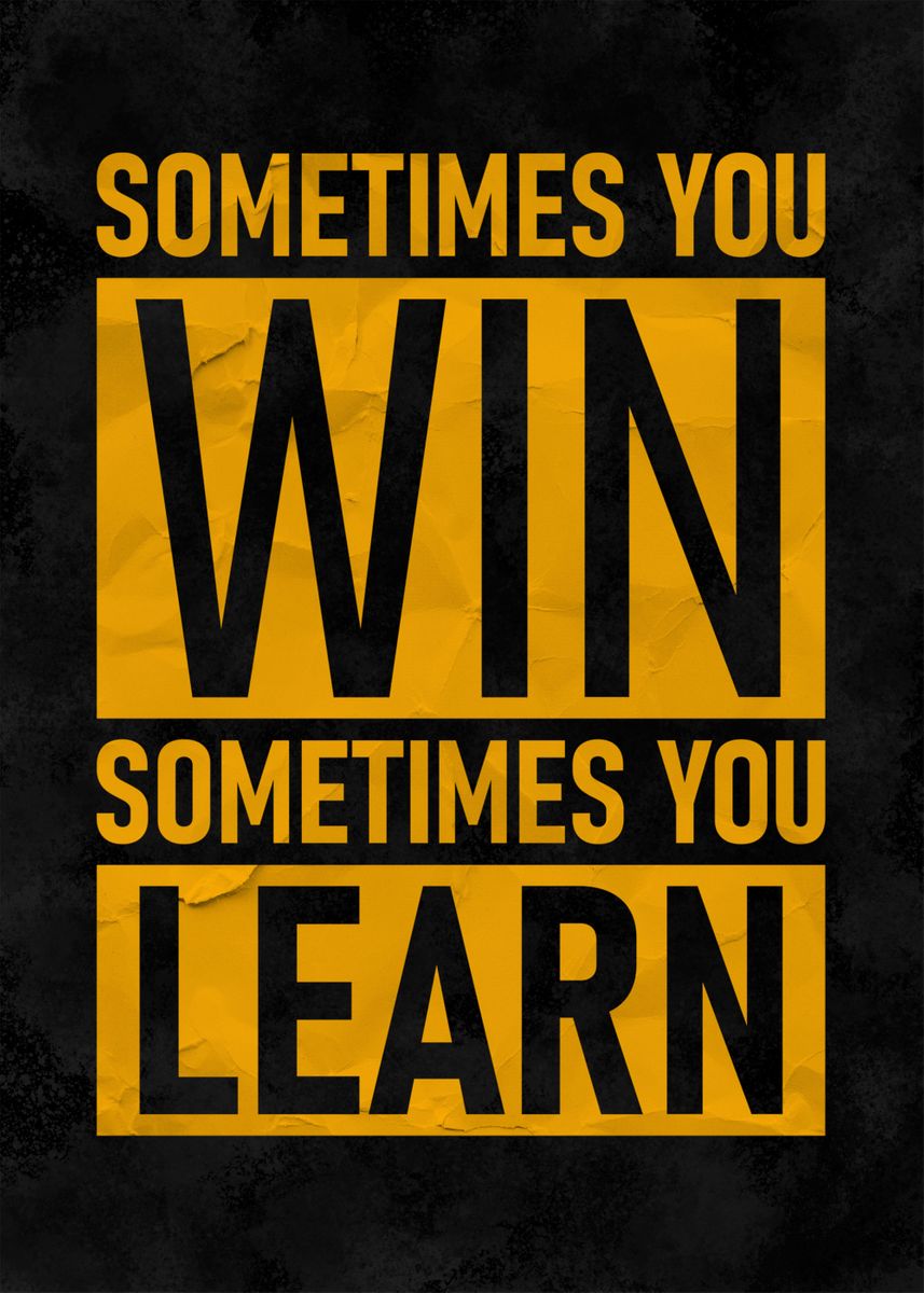 'Sometimes You Win' Poster, picture, metal print, paint by Musasi ve ...