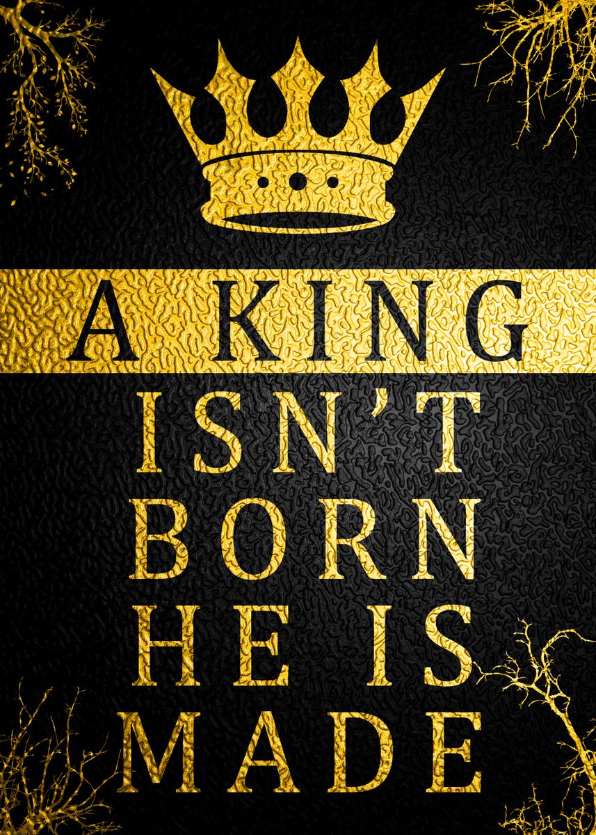 'King Motivation Quote' Poster, picture, metal print, paint by Reality ...