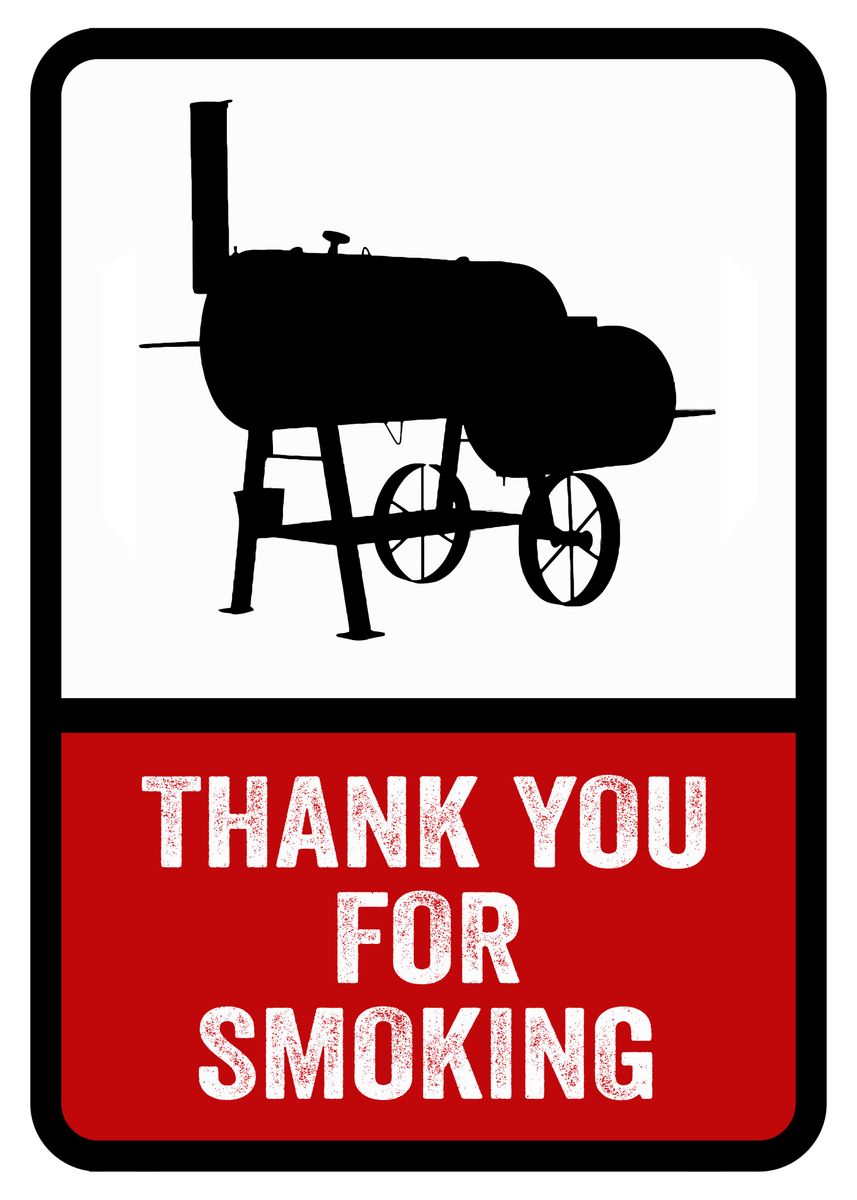 'THANK YOU FOR SMOKING BBQ' Poster, picture, metal print, paint by Ba ...