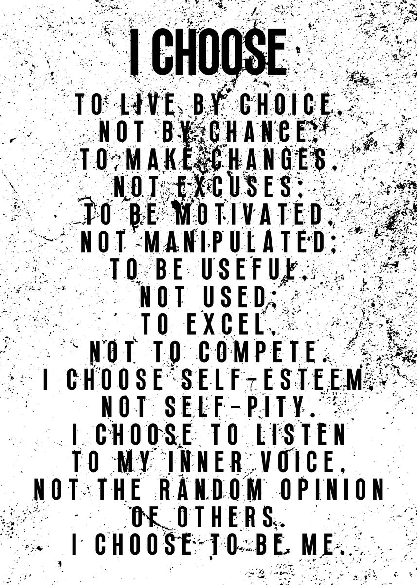 'I Choose to Live by Choice' Poster, picture, metal print, paint by Nae ...