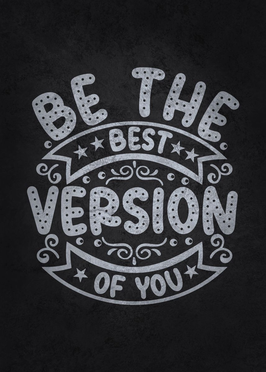 'Be The Best Version Of You' Poster, picture, metal print, paint by ...