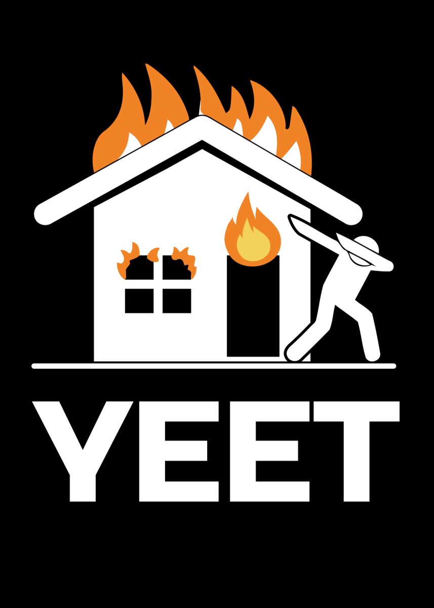 'Yeet Or Be Yeeted' Poster, picture, metal print, paint by PangolinArts ...