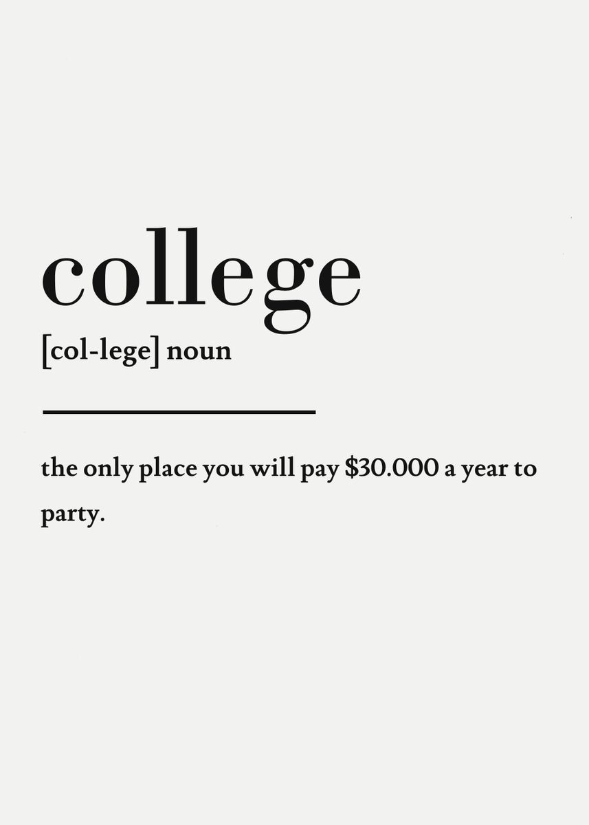 'college definition' Poster, picture, metal print, paint by Muerller ...