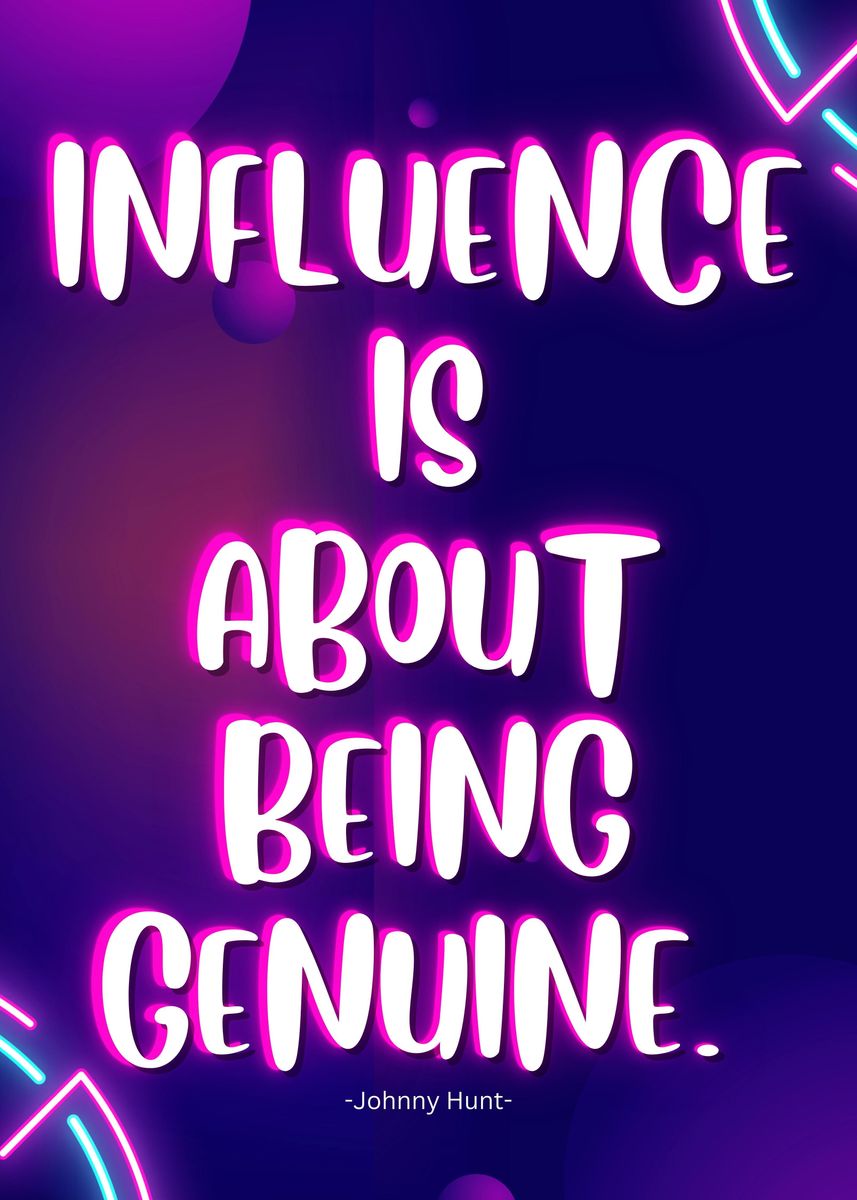 'influence inspiring quote ' Poster, picture, metal print, paint by ...