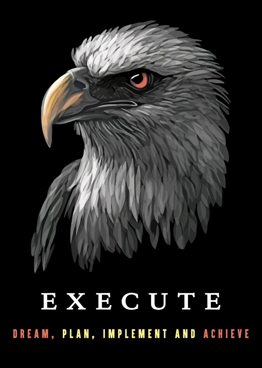 'execute motivational' Poster, picture, metal print, paint by ...