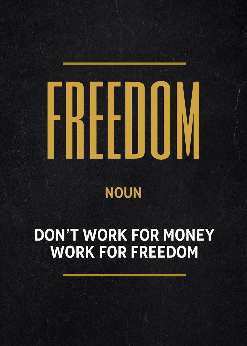 'freedom definition' Poster, picture, metal print, paint by Motivation ...