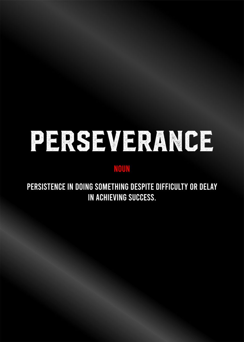 'perseverance' Poster, picture, metal print, paint by Bestselling ...