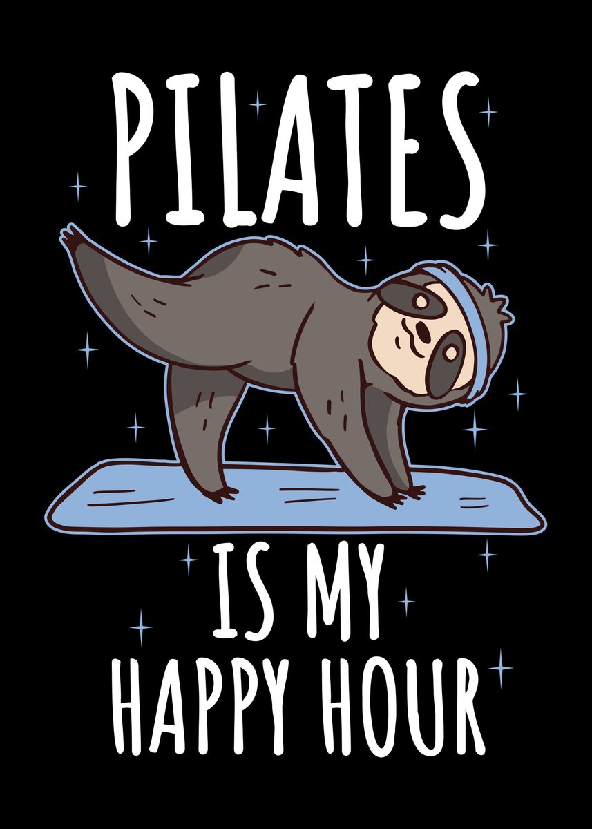 'Pilates Is My Happy Hour' Poster by CatRobot | Displate