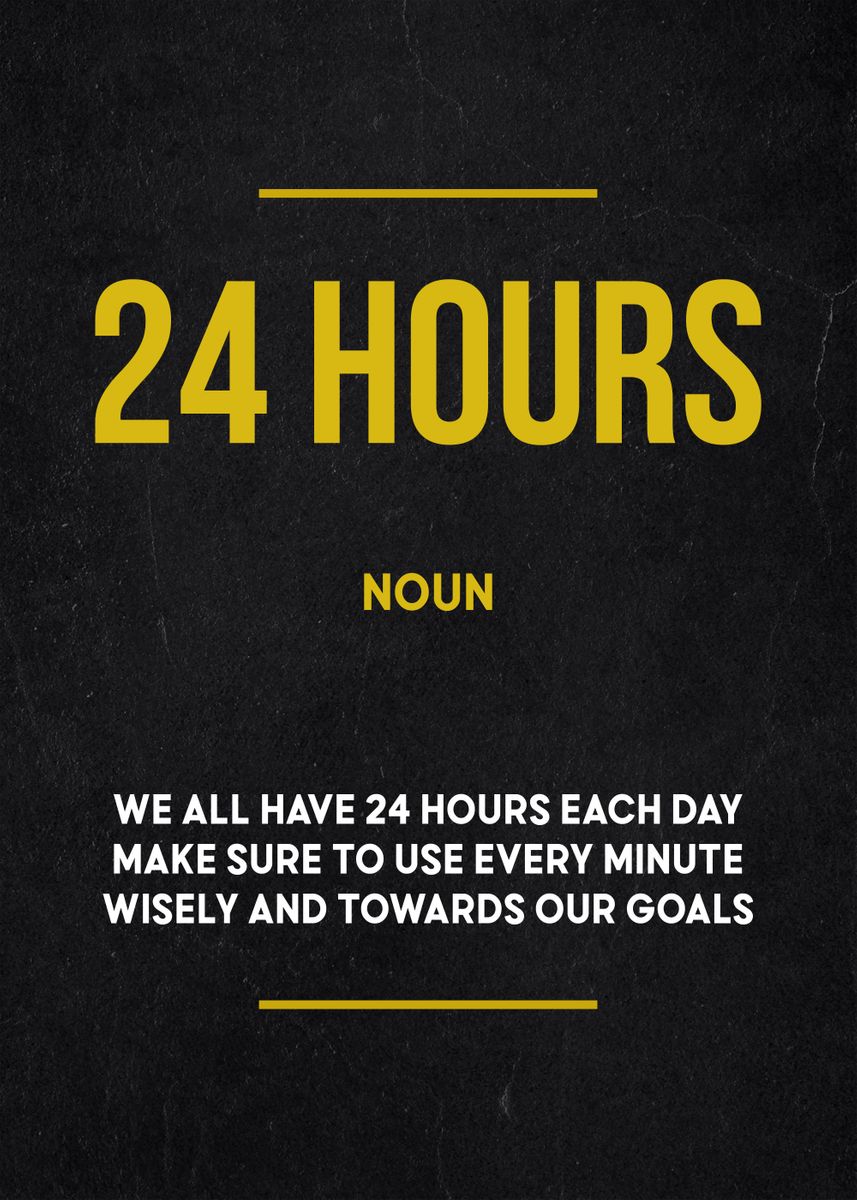 '24 hours definition' Poster, picture, metal print, paint by Motivation ...