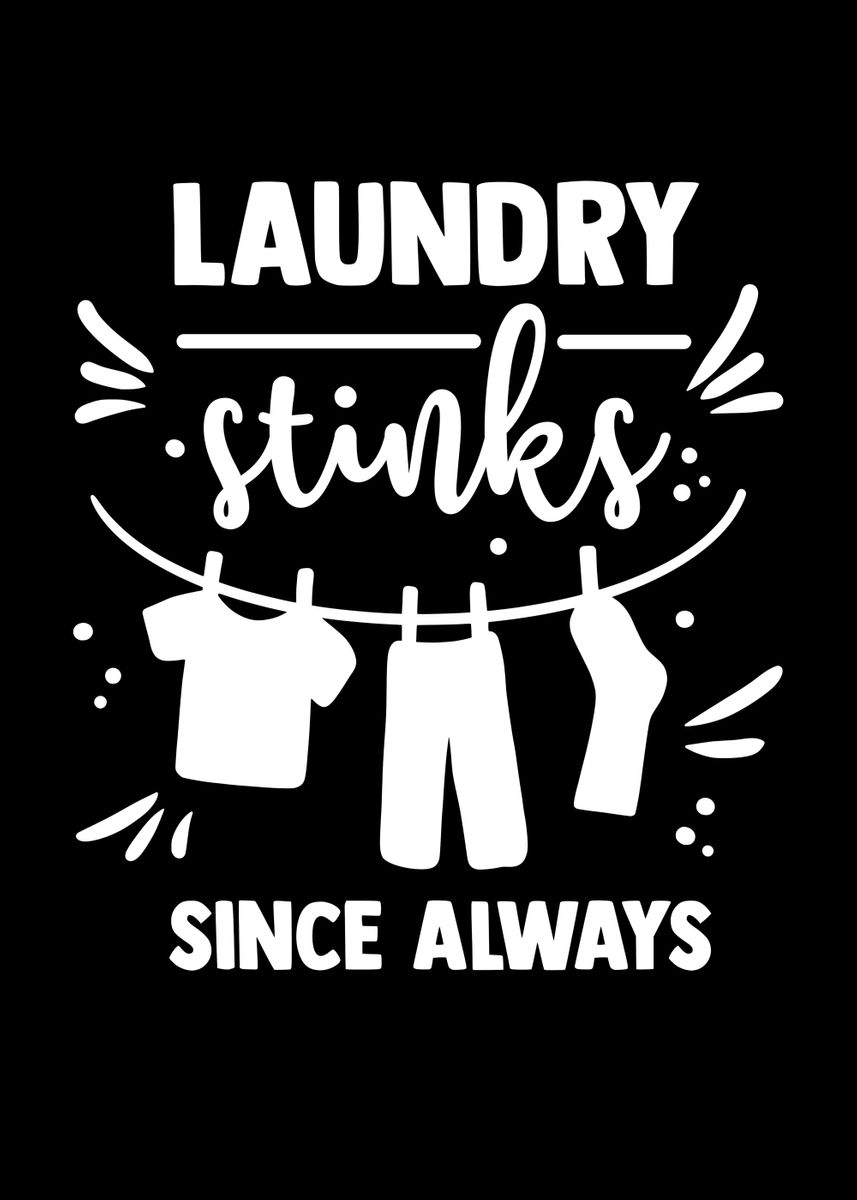 'Laundry stinks' Poster, picture, metal print, paint by Juliana RW ...