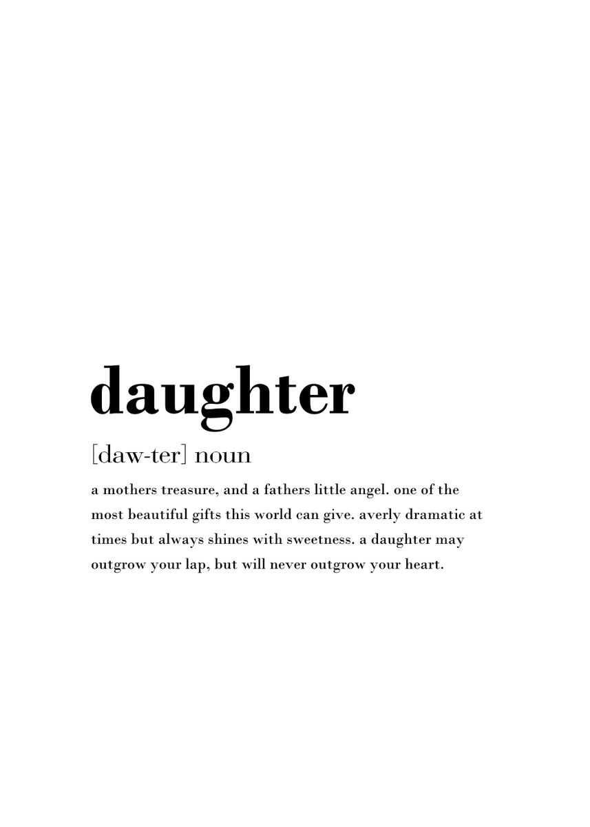 'daughter definition' Poster, picture, metal print, paint by Muerller ...
