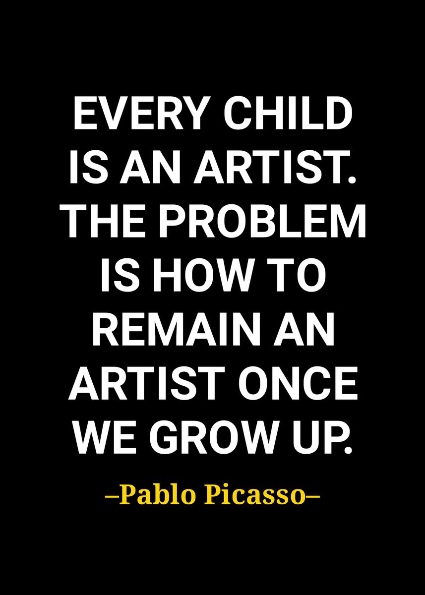 'Pablo Picasso quote' Poster, picture, metal print, paint by Gembull ...