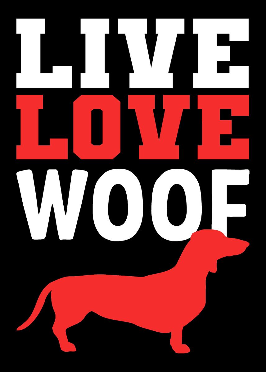 'Live Love Woof Breeder Gif' Poster, picture, metal print, paint by ...