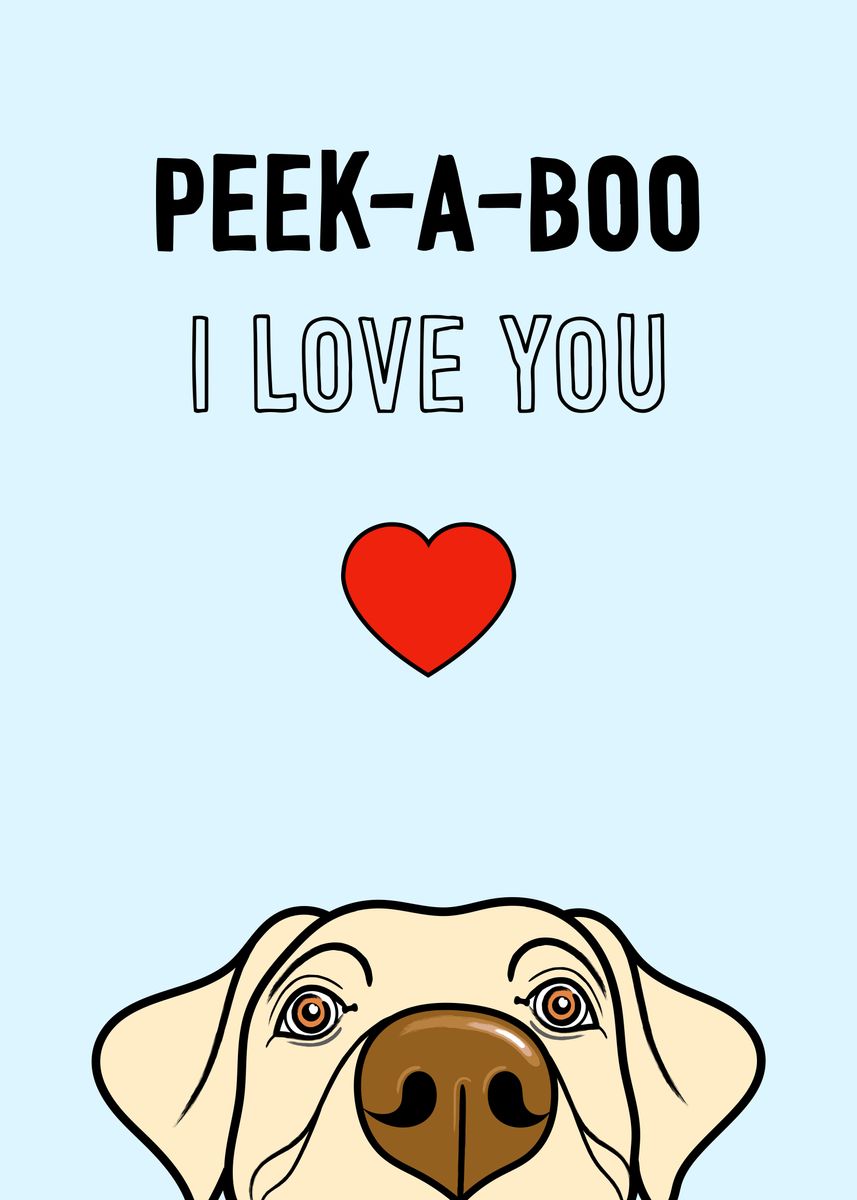 'Labrador Love Peek A Boo' Poster, picture, metal print, paint by Adam ...