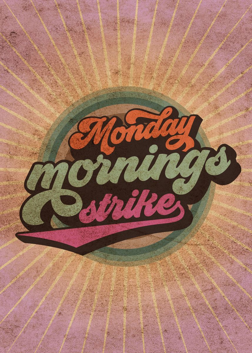 'Monday Mornings Strike' Poster, picture, metal print, paint by ...