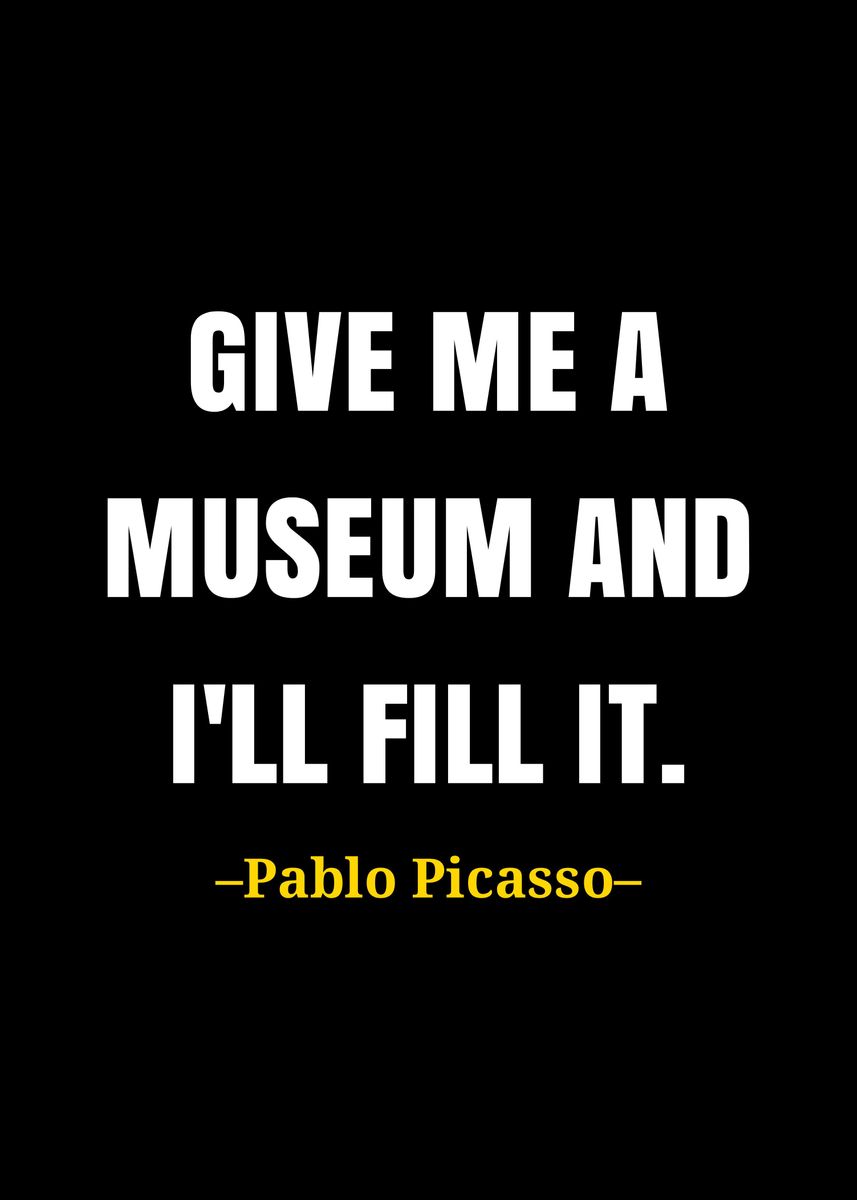 'Pablo Picasso quote' Poster, picture, metal print, paint by Gembull ...