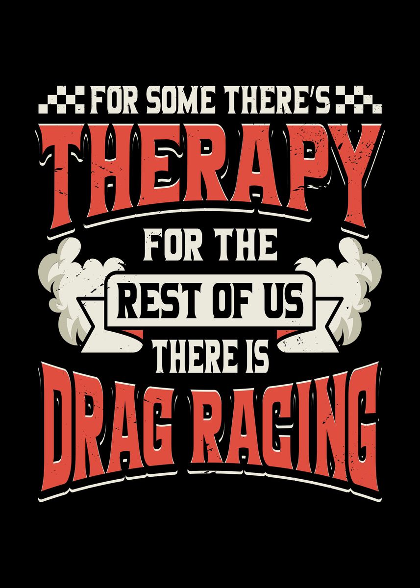 'Funny Drag Racing Quote' Poster, picture, metal print, paint by ...