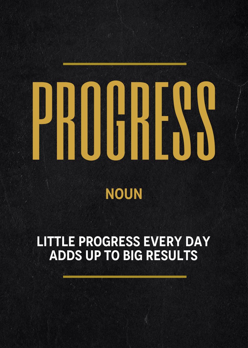 'progress definition' Poster, picture, metal print, paint by Motivation ...