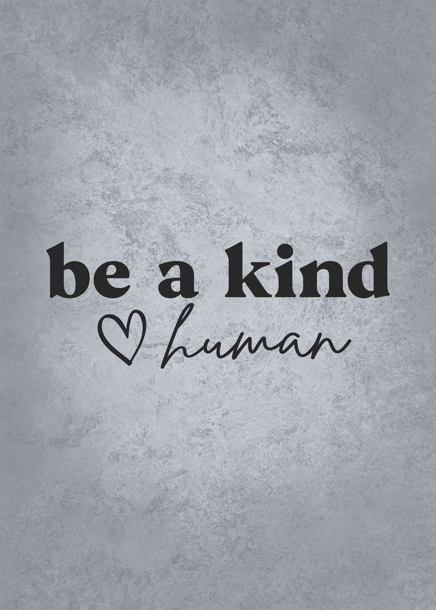 'Be Kind' Poster, picture, metal print, paint by GOHAN | Displate