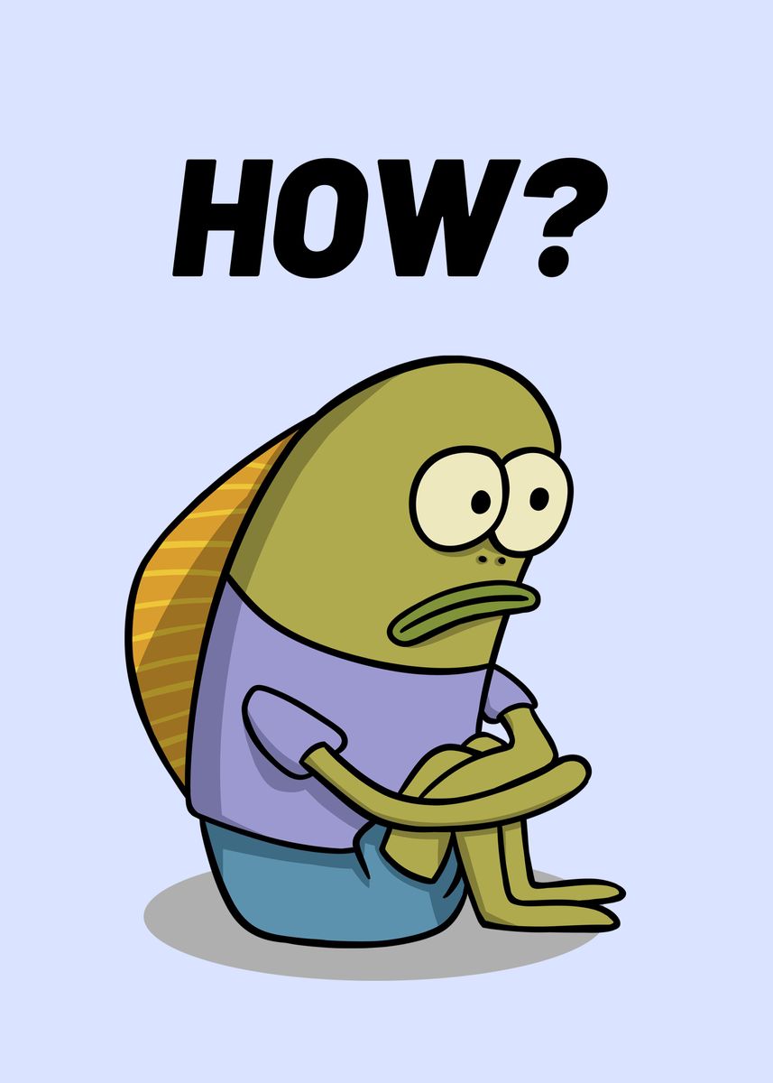 'Fish Meme How ' Poster, picture, metal print, paint by Qreative | Displate