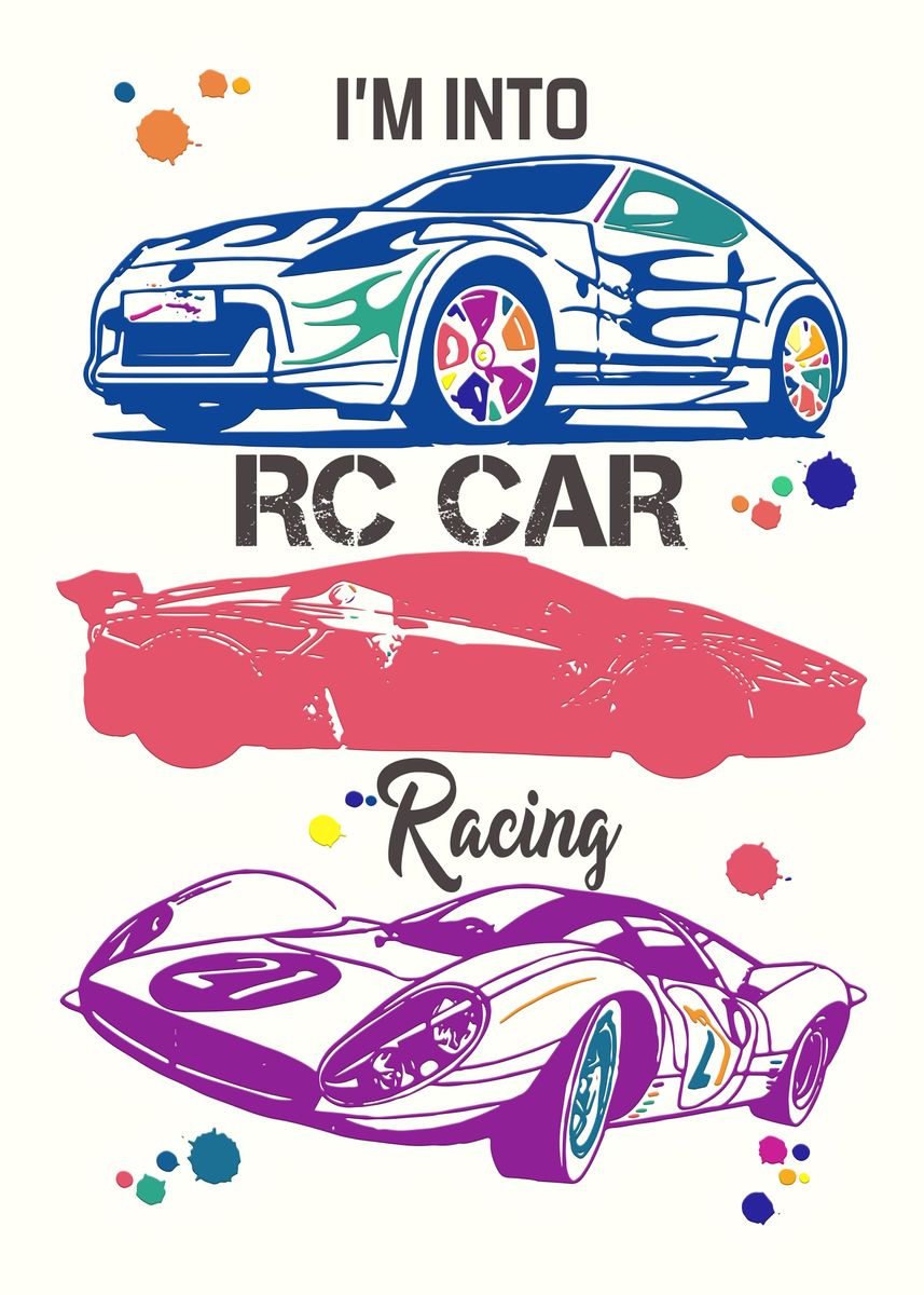 'I am into RC car rasing' Poster, picture, metal print, paint by ...