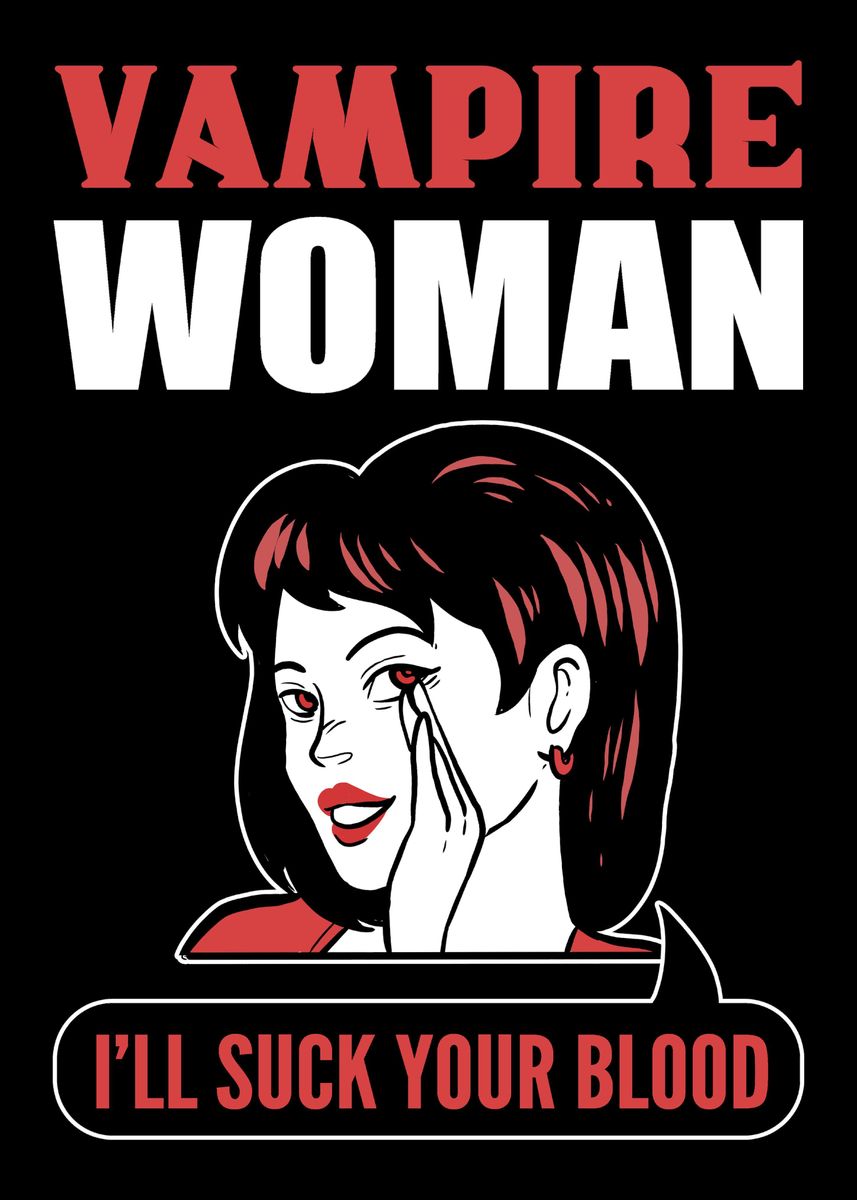 'Suck you Blood Sarcastic P' Poster, picture, metal print, paint by ...
