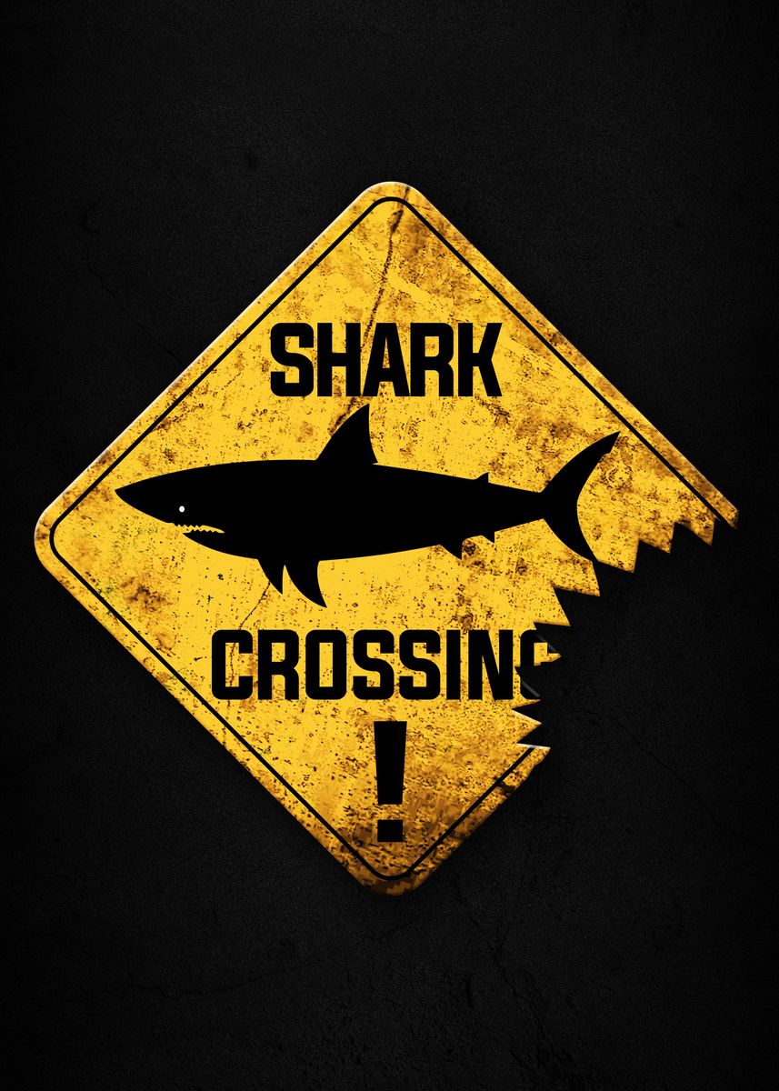 'Shark Crossing Signage' Poster, picture, metal print, paint by Ba Ab ...
