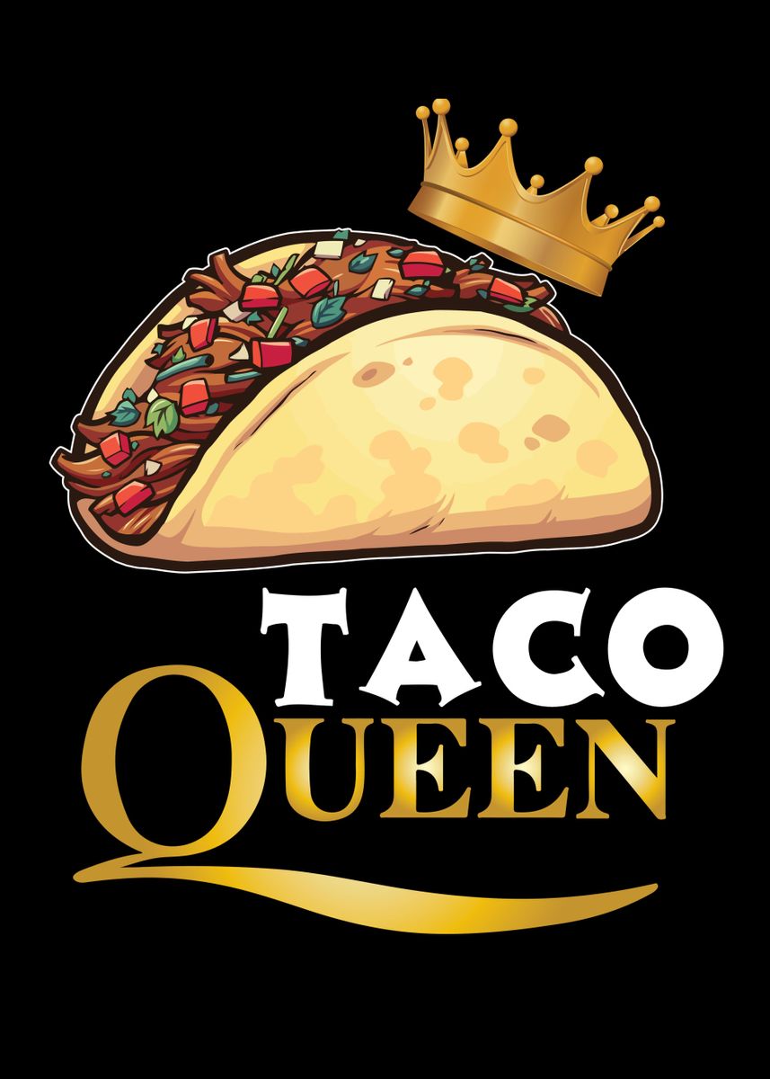 'Taco Queen Gift Women' Poster, picture, metal print, paint by PangolinArts | Displate