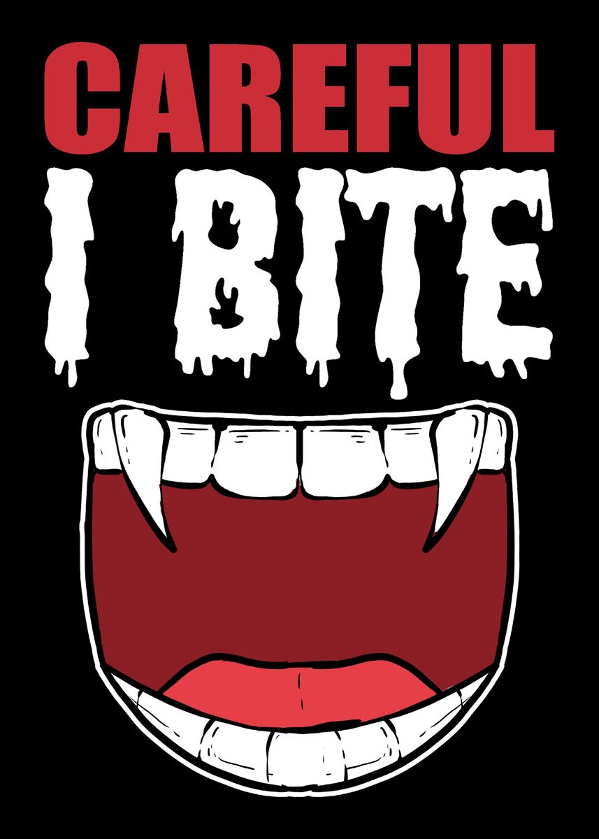 'Careful I Bite Dentist Gif' Poster, picture, metal print, paint by Powdertoastman | Displate