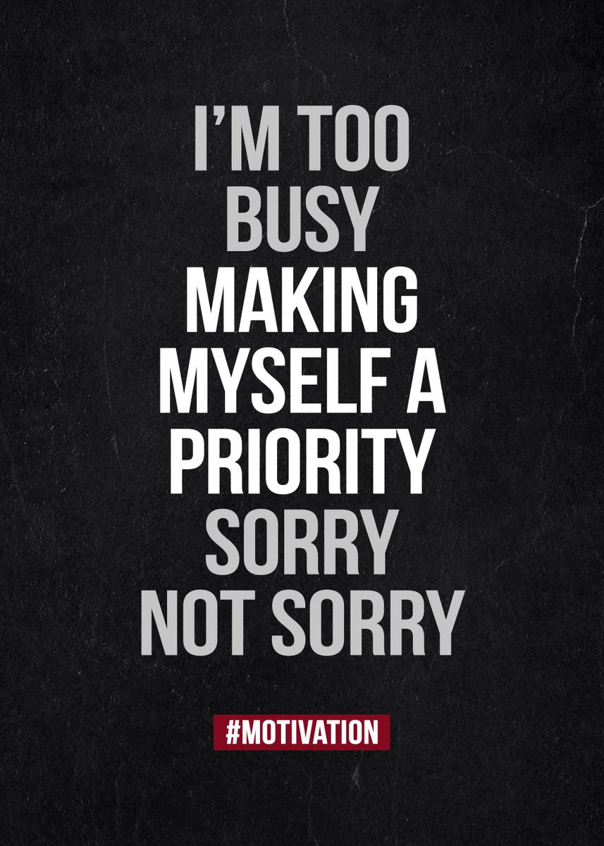 'im too busy' Poster, picture, metal print, paint by Motivational ...