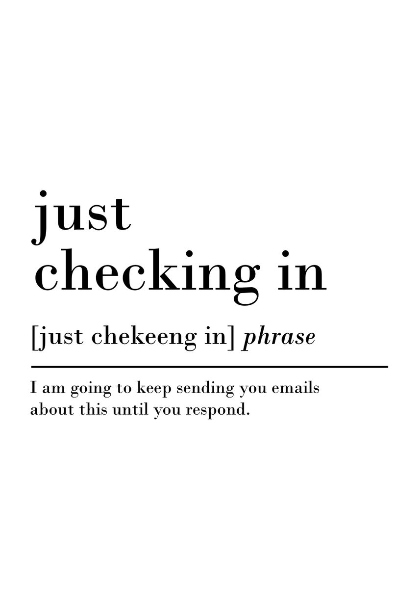 'just checkingin definition' Poster, picture, metal print, paint by ...