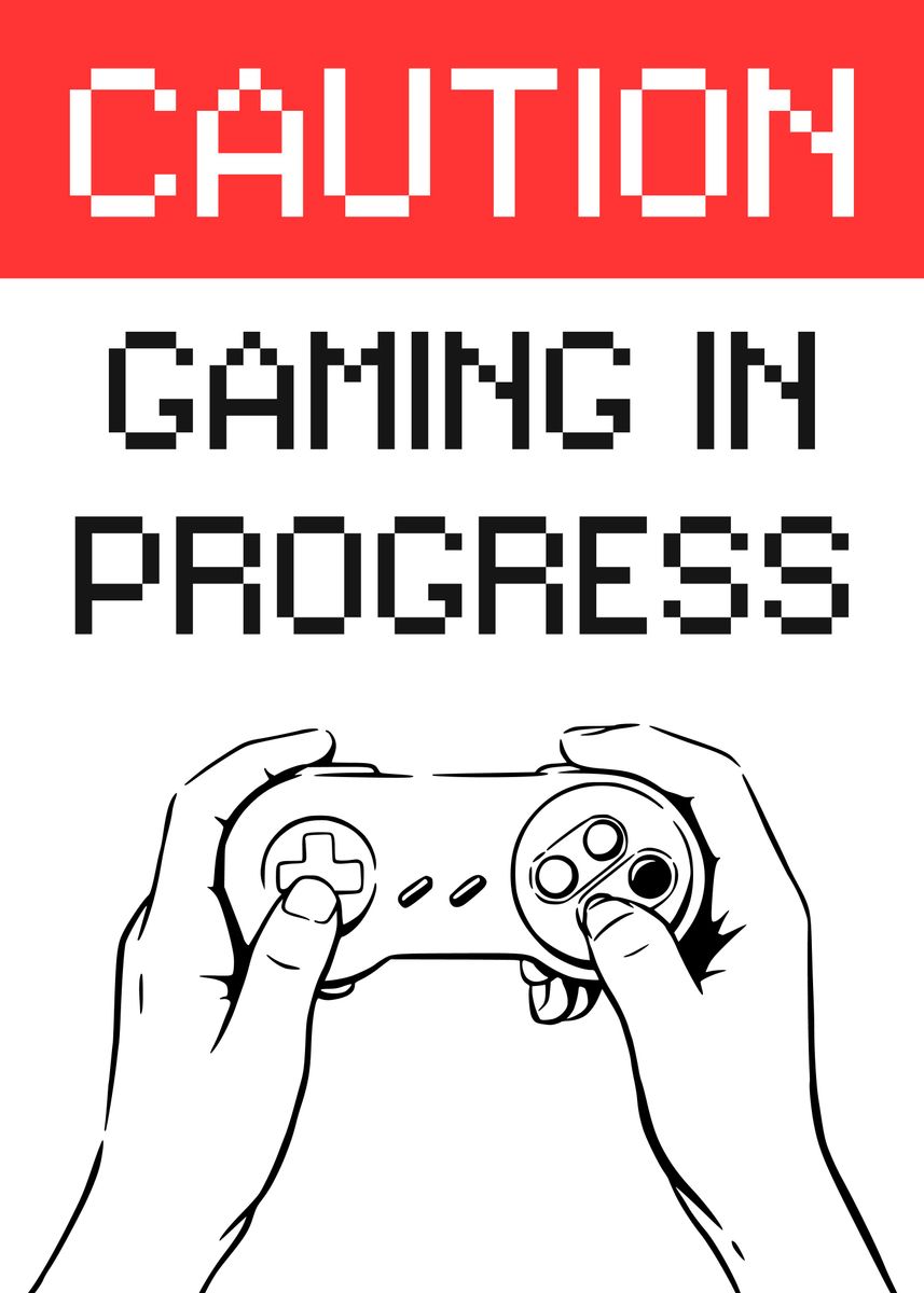 'Gaming In Progress Funny' Poster, picture, metal print, paint by ...