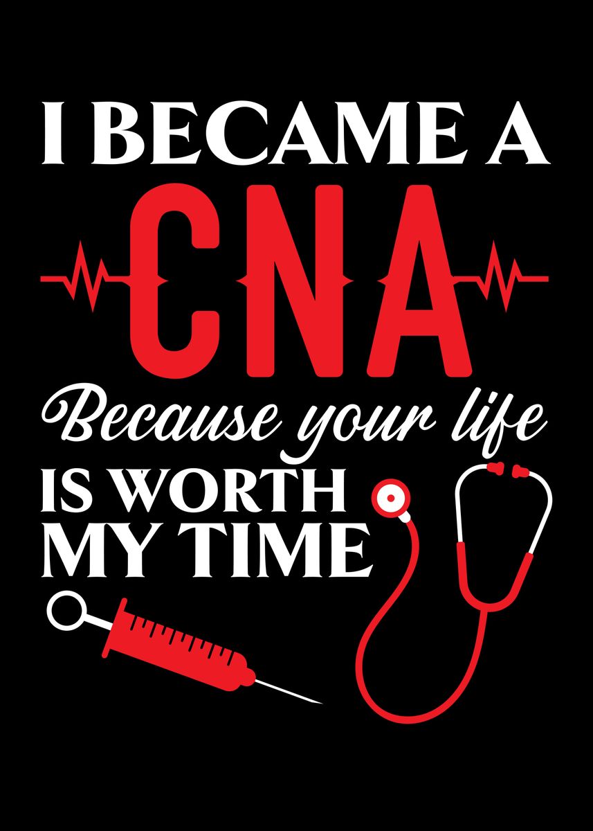 'I Became A CNA' Poster, picture, metal print, paint by NAO | Displate