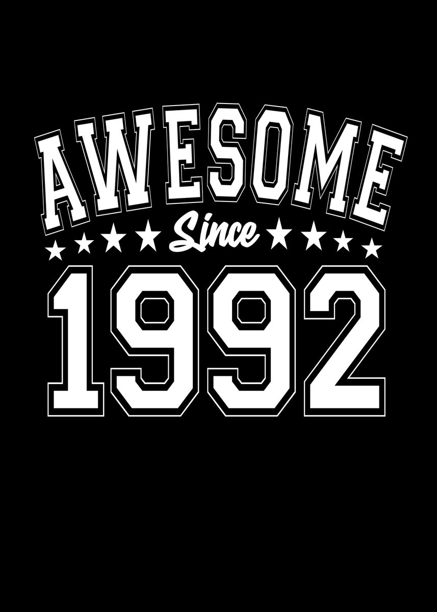 'Awesome Since 1992' Poster, picture, metal print, paint by ZS C O M M ...