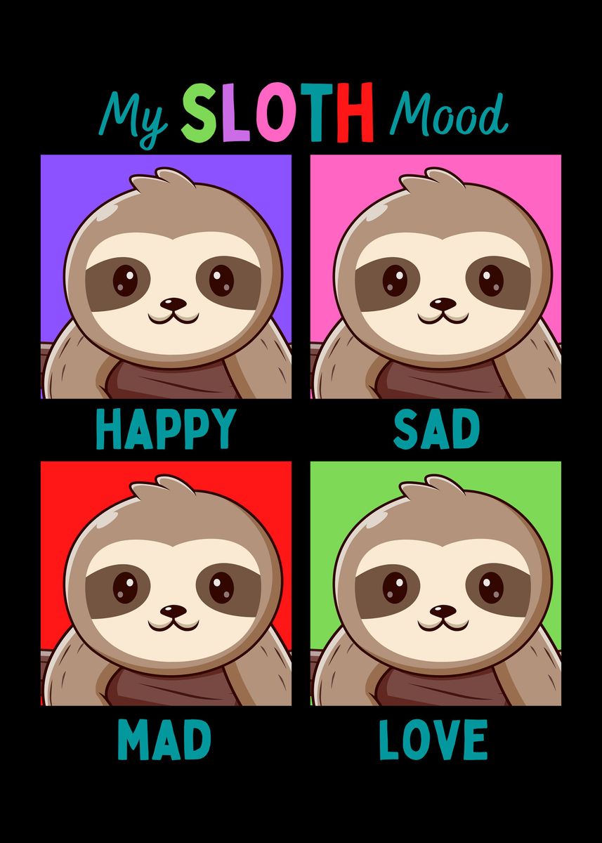 'My Sloth Mood' Poster, picture, metal print, paint by Ba Ab | Displate