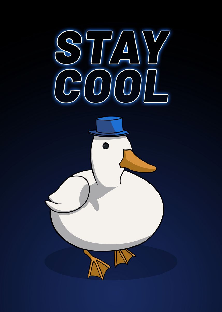 'Stay Cool Duck Meme' Poster, picture, metal print, paint by Qreative ...