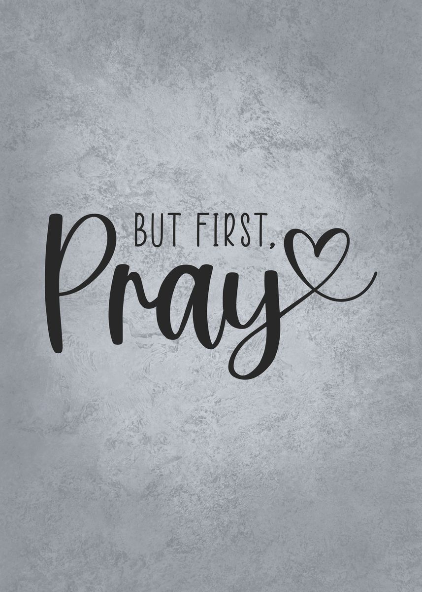 'But First Prayer' Poster, picture, metal print, paint by GOHAN | Displate